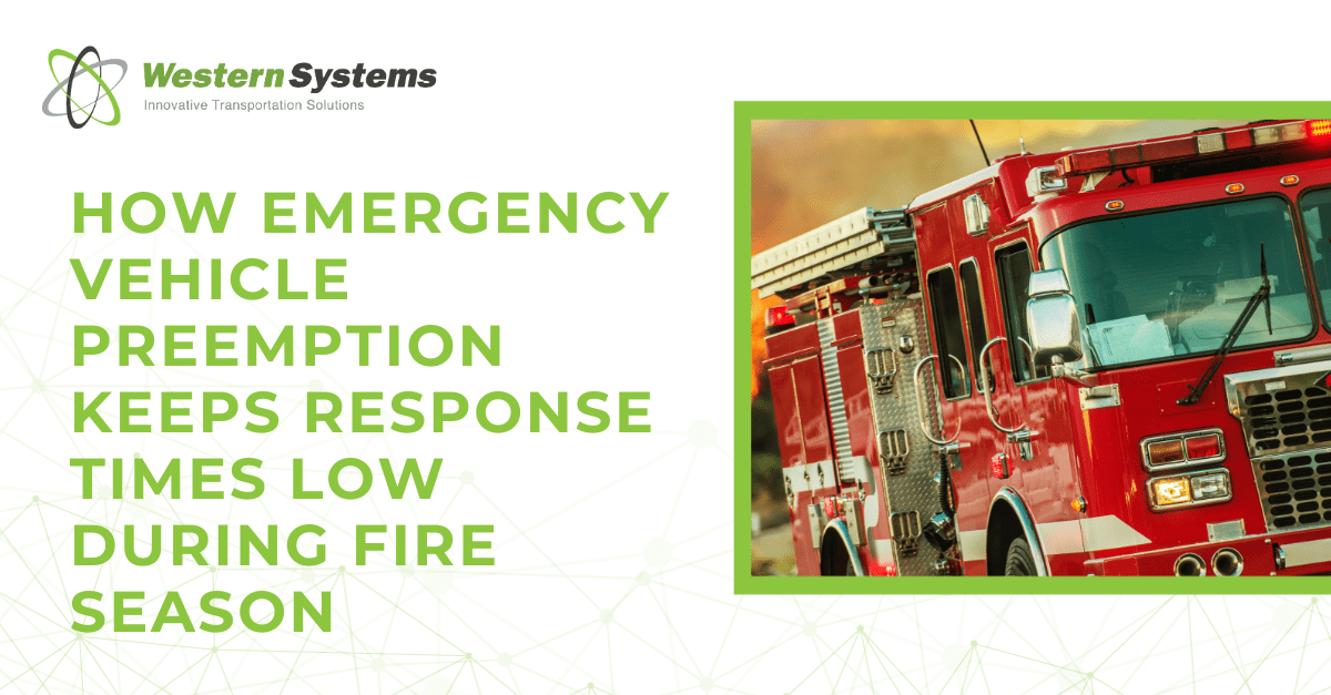 How Emergency Vehicle Preemption Keeps Response Times Low During Fire ...